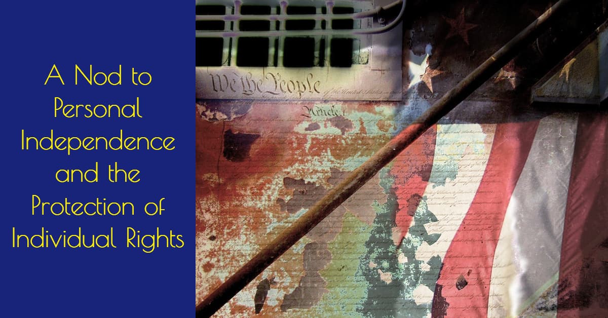 A Nod to Personal Independence and the Protection of Individual Rights ...