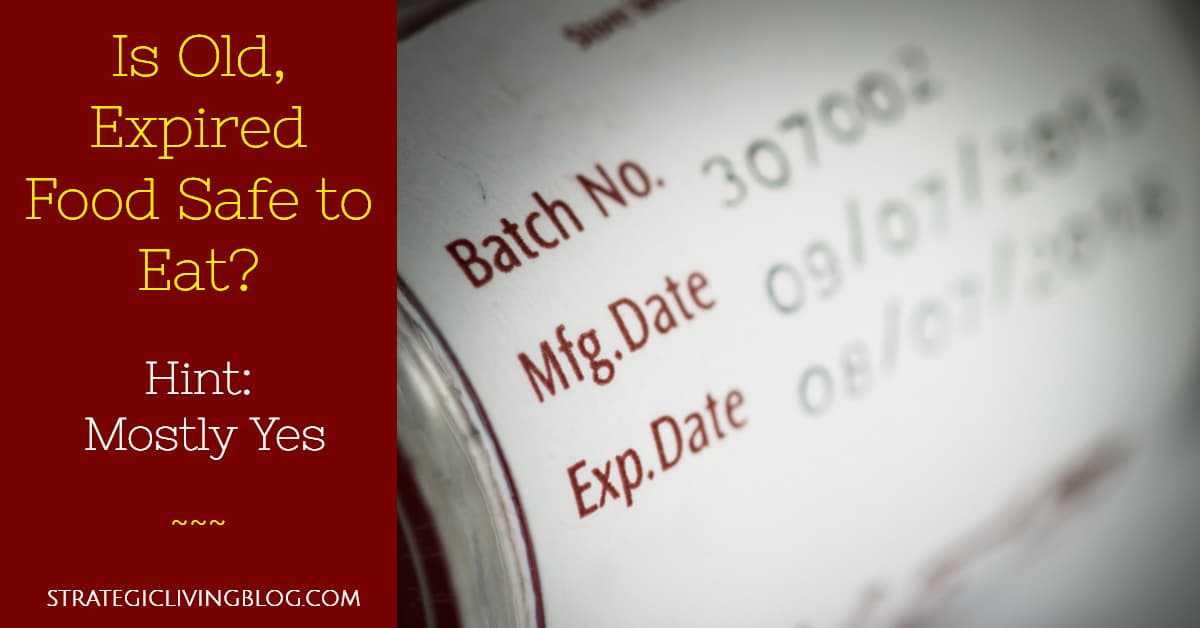 Eating Old and Expired Food - Strategic Living