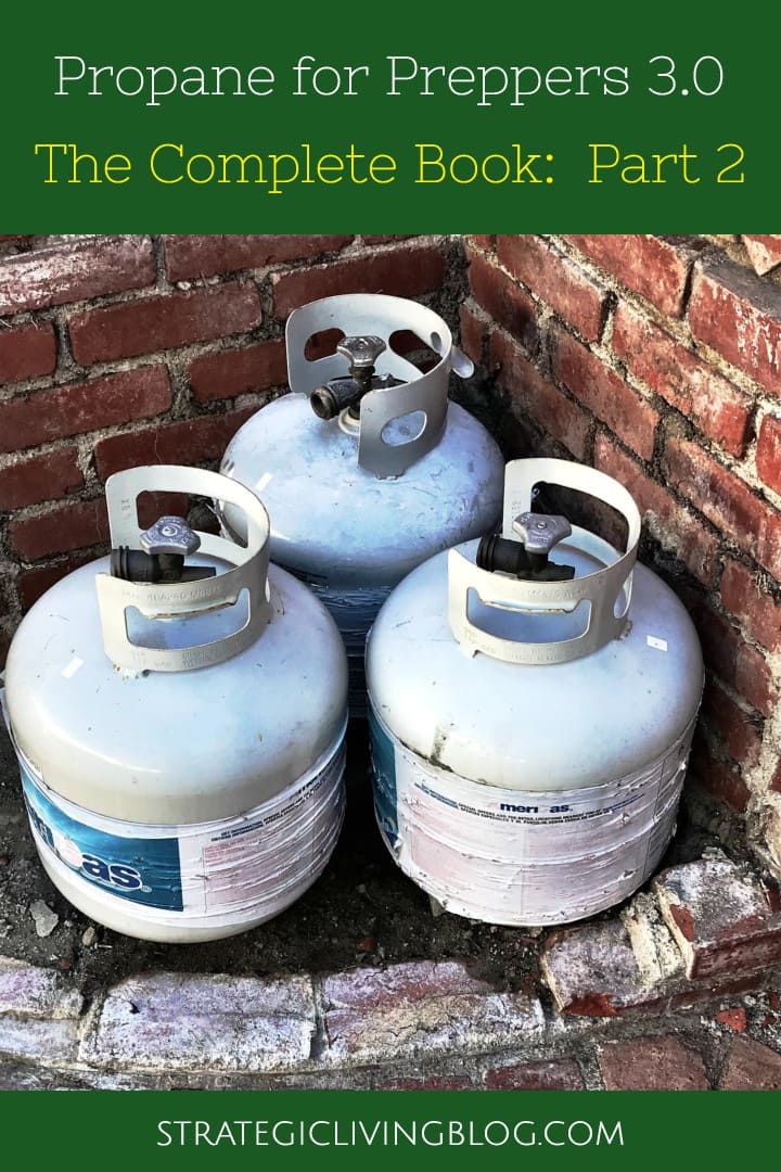 Propane for Preppers 3.0: The Complete Book Part 2 - Strategic Living